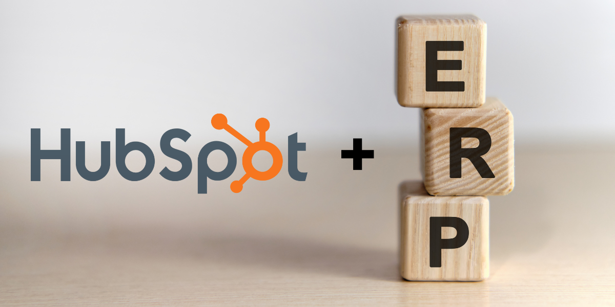 3 Transformative Benefits of Integrating HubSpot and Your ERP